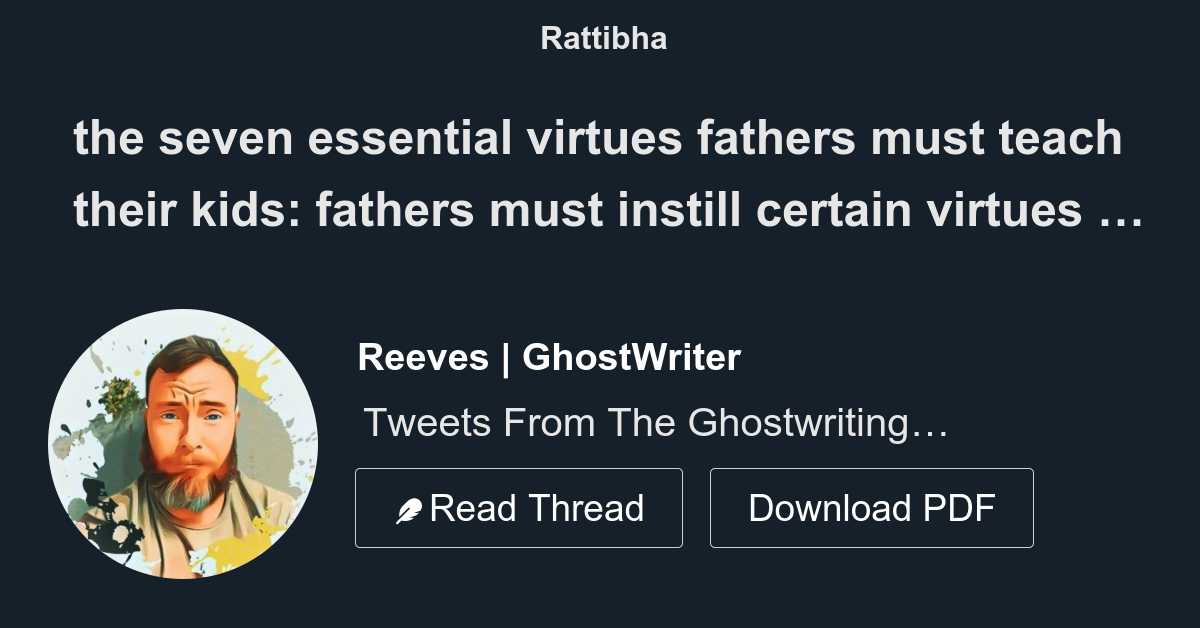the seven essential virtues fathers must teach their kids: - المسلسل من Reeves | GhostWriter ...