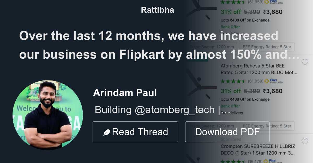 Over the last 12 months, we have increased our business on Flipkart by almost 150% and are one ...