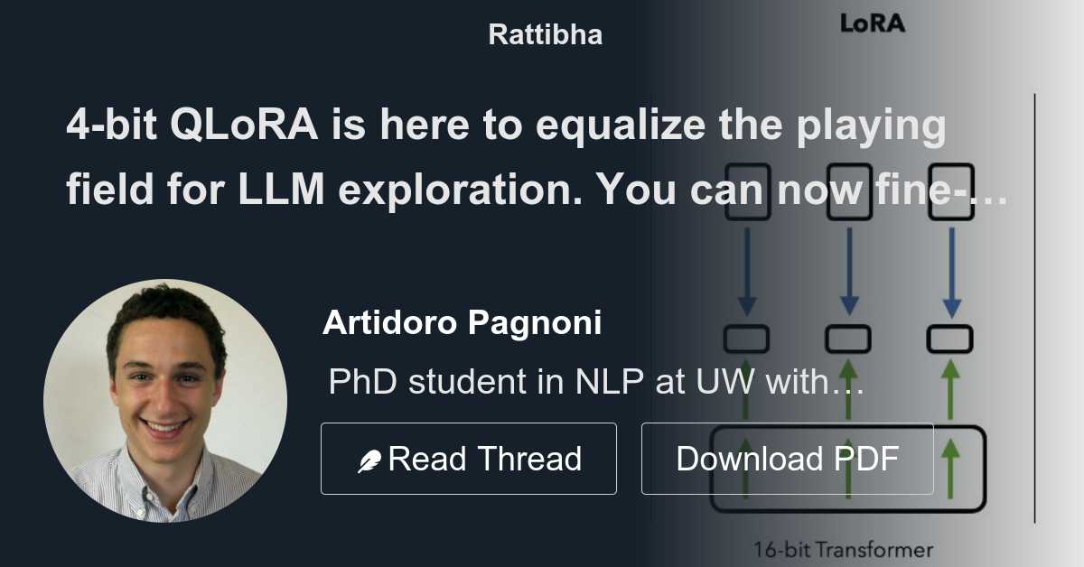 4-bit QLoRA is here to equalize the playing field for LLM exploration. You can now fine-tune a ...