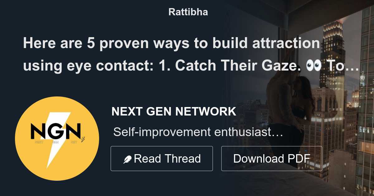 Here are 5 proven ways to build attraction using eye contact: - Thread ...