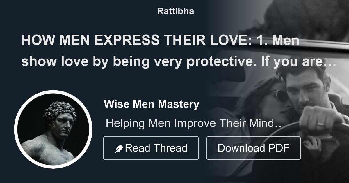 HOW MEN EXPRESS THEIR LOVE: - Thread from Wise Men Mastery @WiseMenMastery - Rattibha