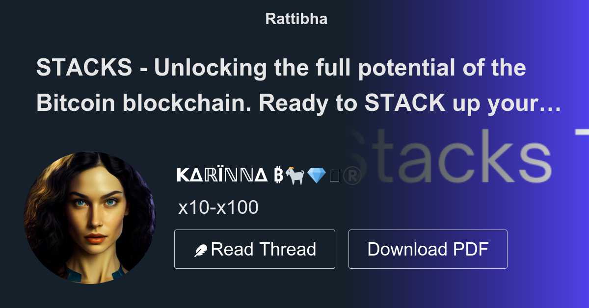 STACKS - Unlocking the full potential of the Bitcoin blockchain. Ready ...
