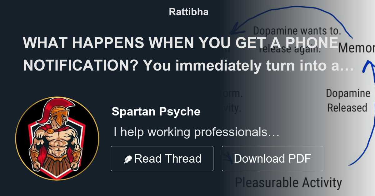 WHAT HAPPENS WHEN YOU GET A PHONE NOTIFICATION? You immediately turn ...