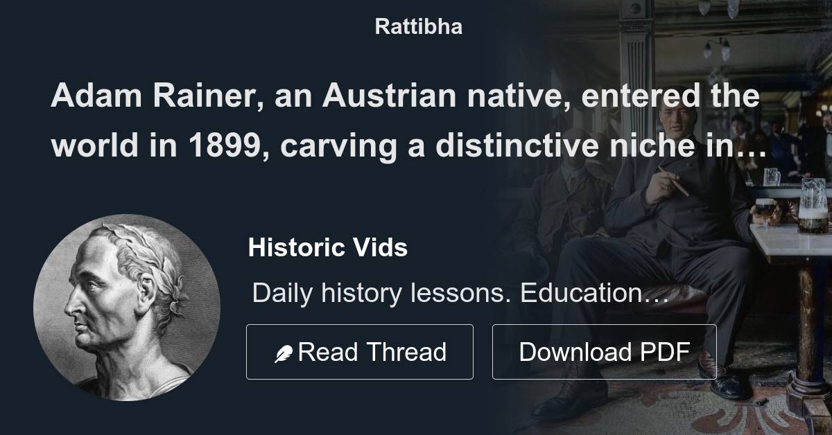 Adam Rainer, an Austrian native, entered the world in 1899, carving a ...