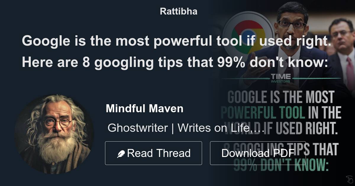 Google is the most powerful tool if used right. Here are 8 googling ...