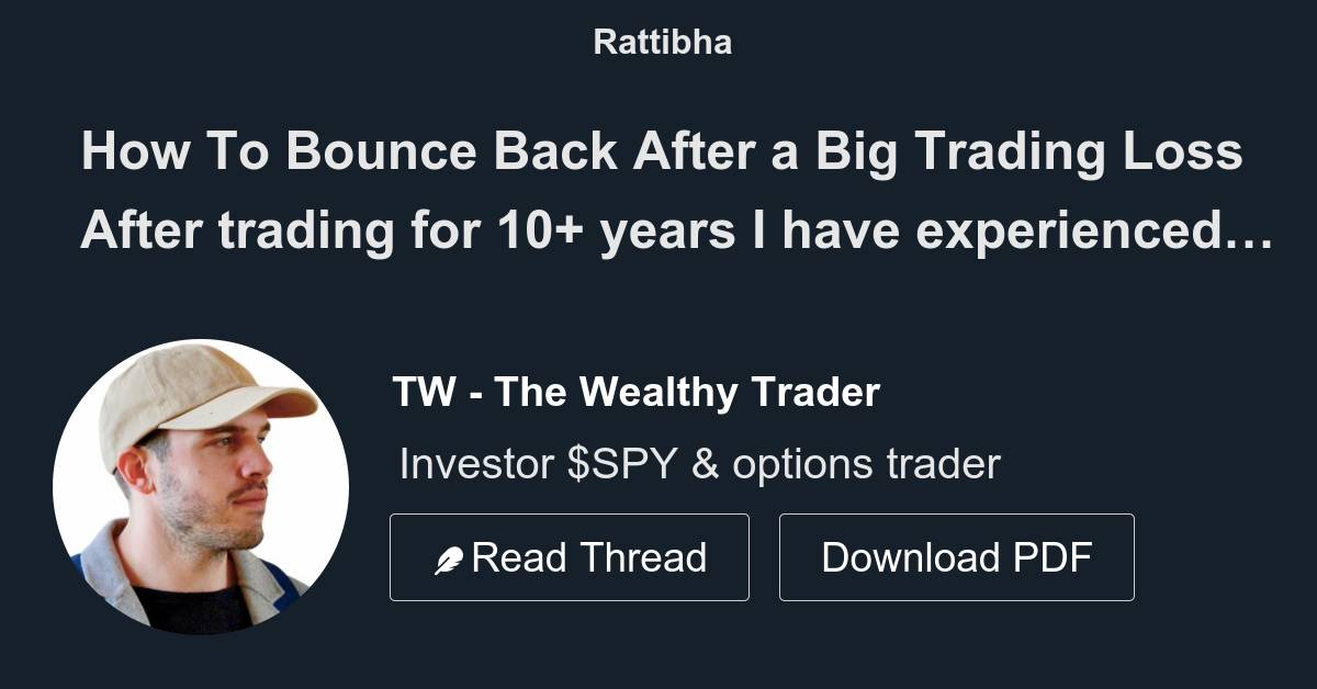 How To Bounce Back After a Big Trading Loss After trading for 10+ years ...