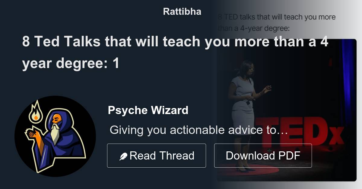8 Ted Talks that will teach you more than a 4 year degree: - Thread from Psyche Wizard ...