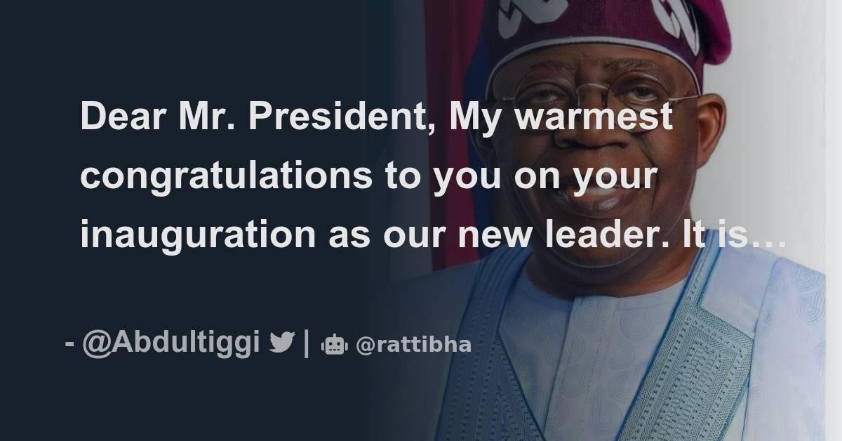 Dear Mr. President, My warmest congratulations to you on your ...