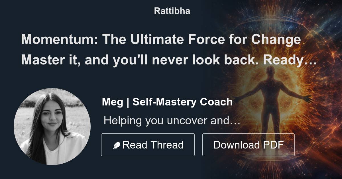 Momentum: The Ultimate Force for Change Master it, and you'll never look back. Ready for a ...