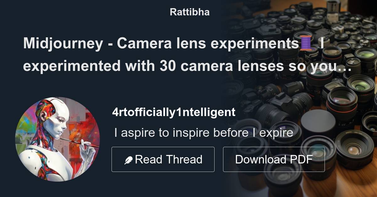 Midjourney - Camera lens experiments🧵 I experimented with 30 camera lenses so you don't have to ...