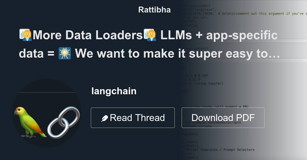 👩‍💼More Data Loaders👩‍💼 LLMs + app-specific data = 🎆 We want to make it super easy to integrate ...