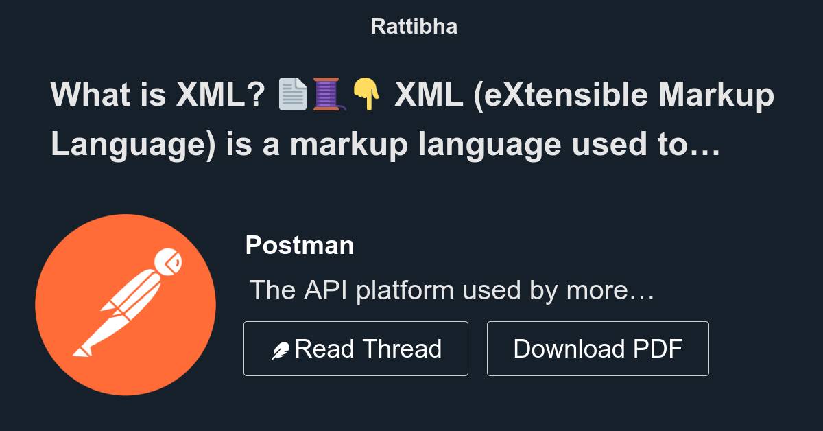 What is XML? 📄🧵👇 - Thread from Postman @getpostman - Rattibha