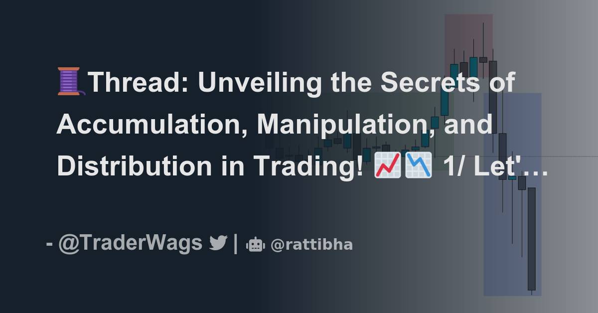 🧵Thread: Unveiling the Secrets of Accumulation, Manipulation, and ...