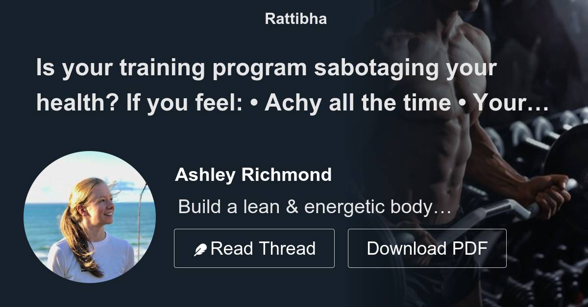 Is your training program sabotaging your health? If you feel: • Achy ...