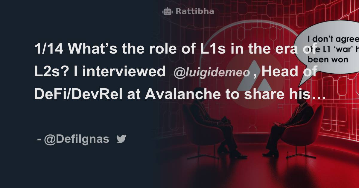 1/14 What’s the role of L1s in the era of L2s? I interviewed @luigidemeo, Head of DeFi/DevRel at ...