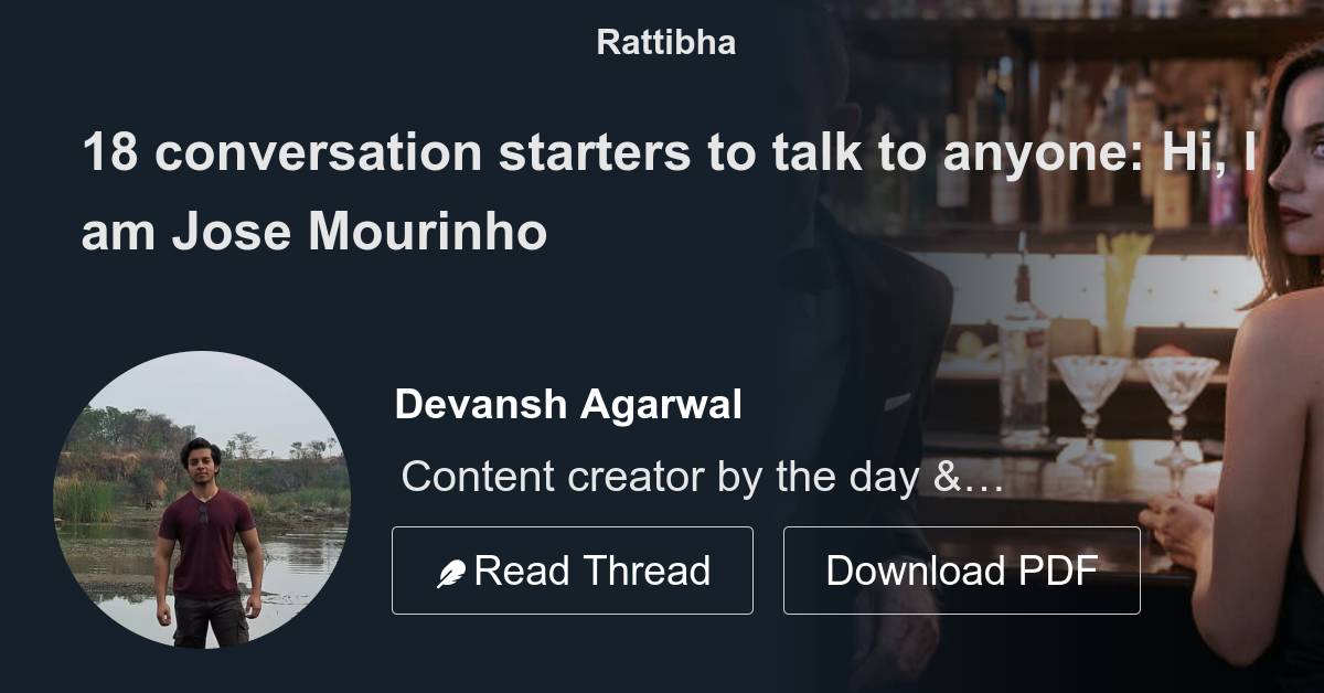 18 conversation starters to talk to anyone: - Thread from Devansh Agarwal @Infinitians1 - Rattibha