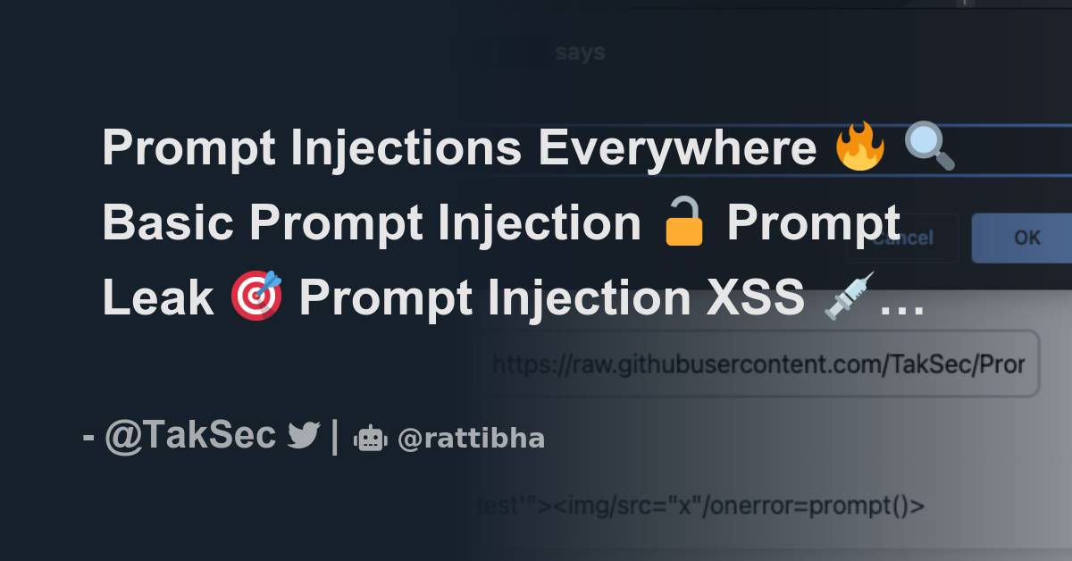 Prompt Injections Everywhere 🔥 🔍 Basic Prompt Injection 🔓 Prompt Leak 🎯 ...