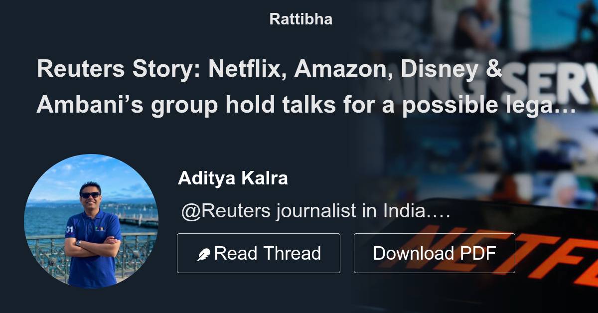 Reuters Story: Netflix, Amazon, Disney & Ambani’s group hold talks for a possible legal ...