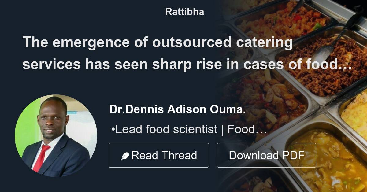The emergence of outsourced catering services has seen sharp rise in cases of food poisoning ,in ...