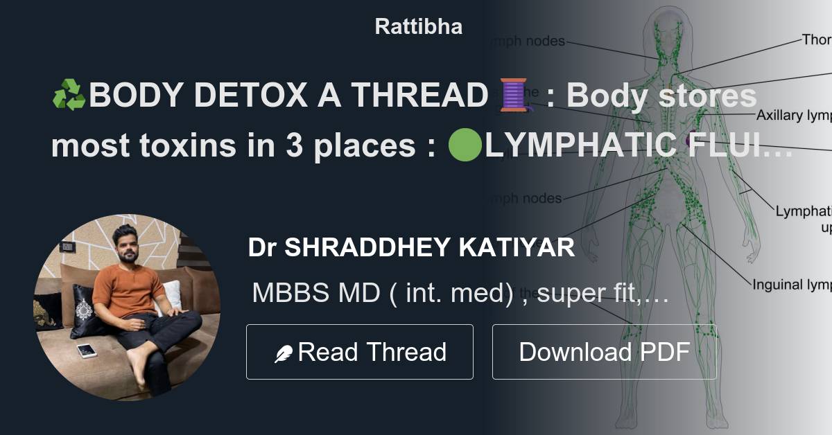 ♻️BODY DETOX A THREAD 🧵 : Body stores most toxins in 3 places : 🟢 ...