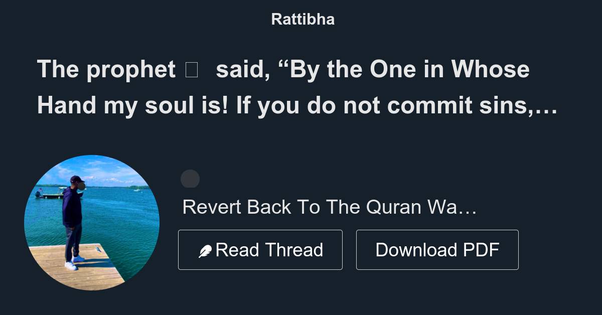 The prophet ﷺ said, “By the One in Whose Hand my soul is! If you do not ...