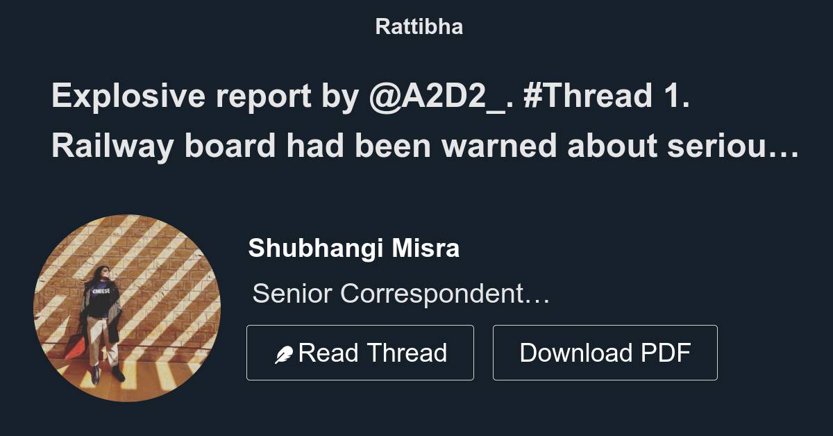 Explosive report by @A2D2_. #Thread 1. Railway board had been warned ...
