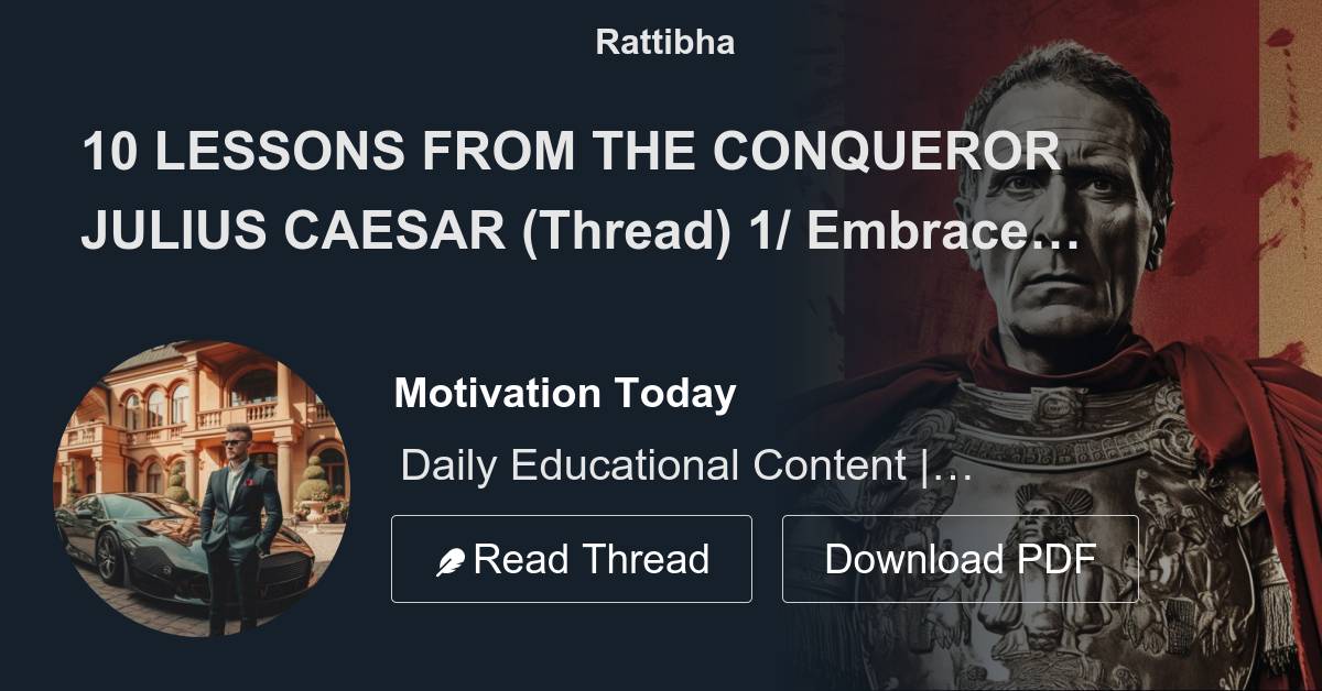 10 LESSONS FROM THE CONQUEROR JULIUS CAESAR (Thread) - Thread from Wise ...