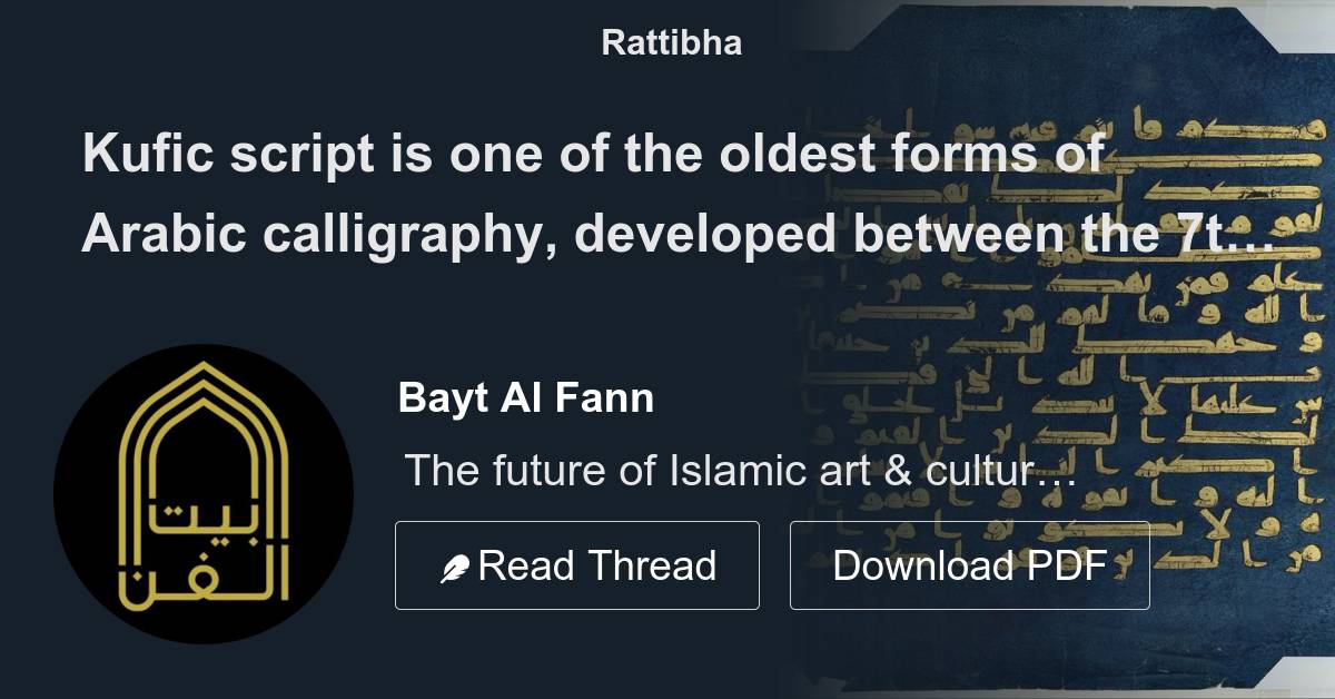 Kufic script is one of the oldest forms of Arabic calligraphy ...