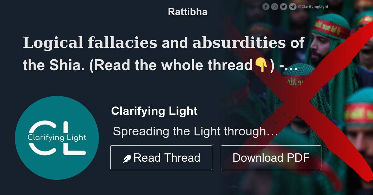 𝐋𝐨𝐠𝐢𝐜𝐚𝐥 𝐟𝐚𝐥𝐥𝐚𝐜𝐢𝐞𝐬 and 𝐚𝐛𝐬𝐮𝐫𝐝𝐢𝐭𝐢𝐞𝐬 of the Shia. (Read the whole thread👇 ...
