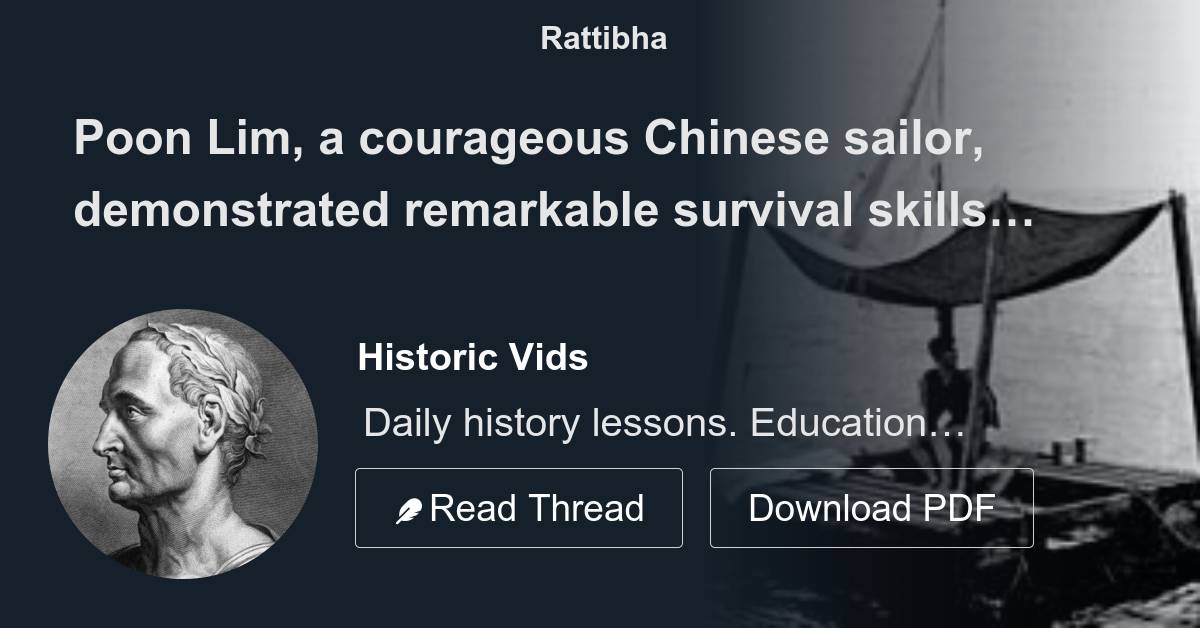 Poon Lim, a courageous Chinese sailor, demonstrated remarkable survival ...