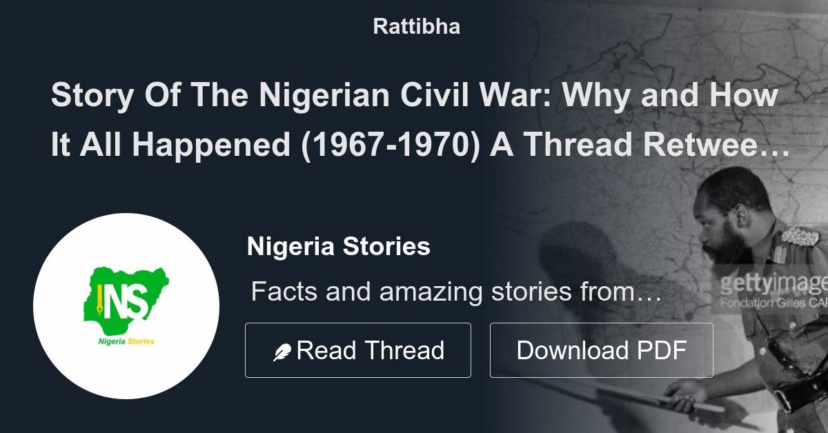 Story Of The Nigerian Civil War: Why and How It All Happened (1967-1970) A Thread Retweet To ...