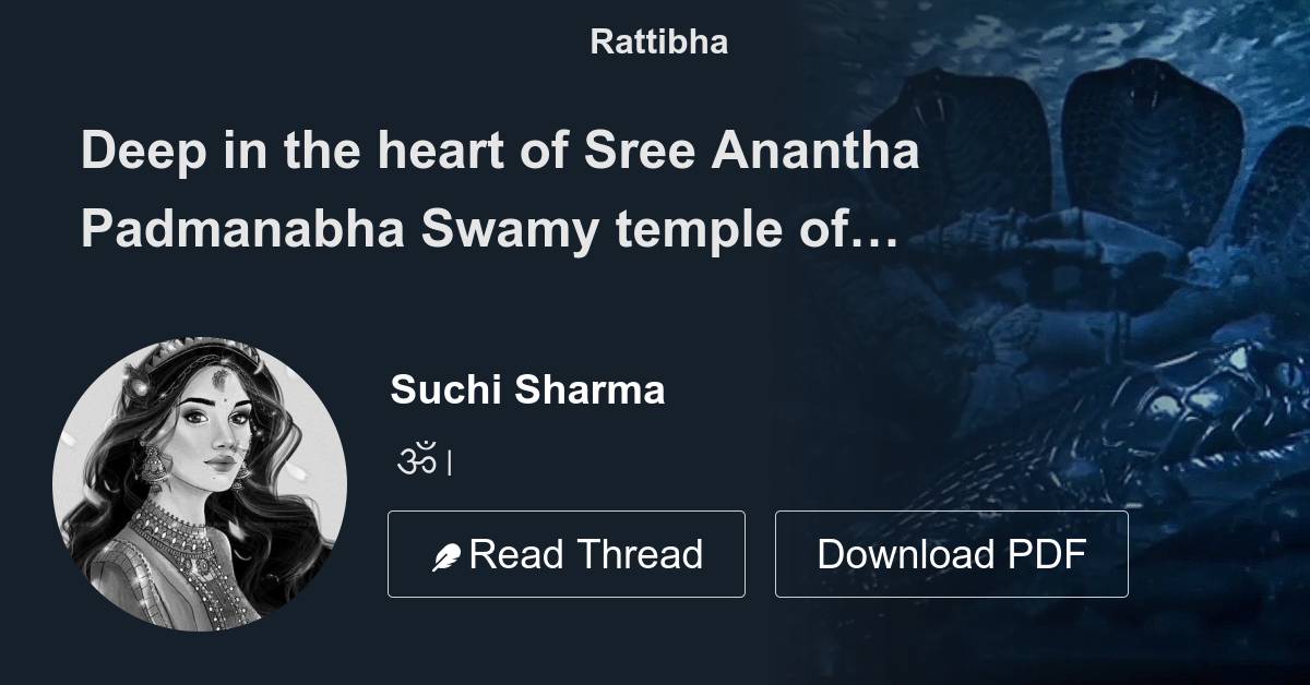 Deep in the heart of Sree Anantha Padmanabha Swamy temple of Thiruvananthapuram in Kerala lies a ...