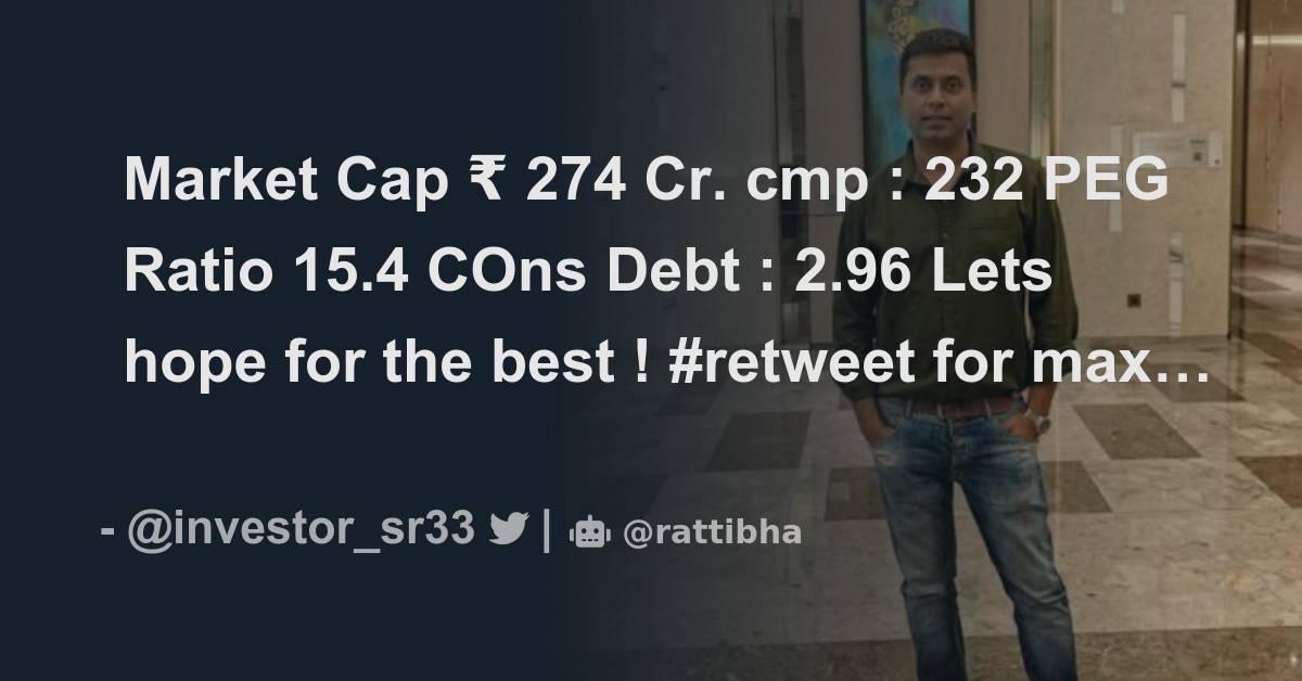 Market Cap ₹ 274 Cr. cmp : 232 PEG Ratio 15.4 COns Debt : 2.96 Lets ...