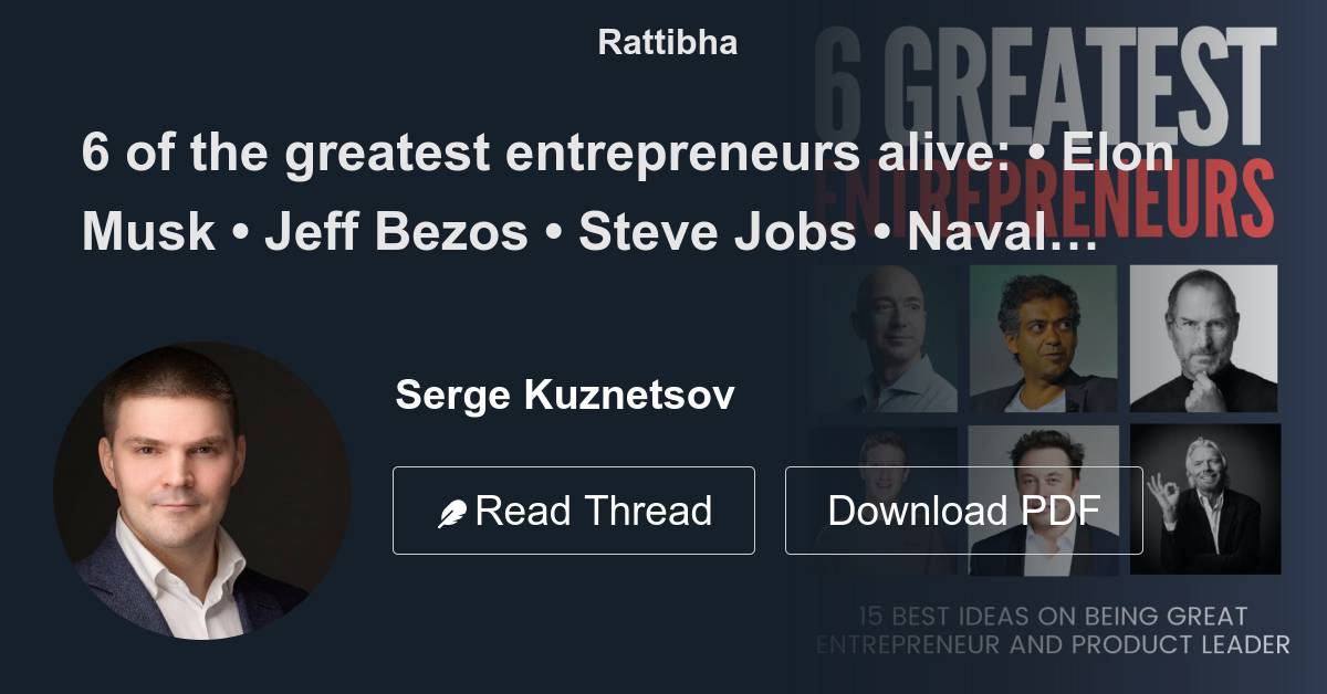 6 of the greatest entrepreneurs alive: • Elon Musk • Jeff Bezos • Steve ...