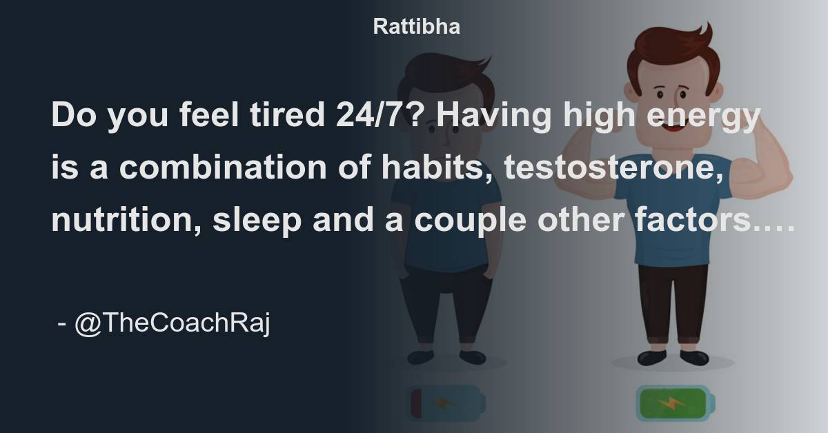 Do you feel tired 24/7? Having high energy is a combination of habits ...