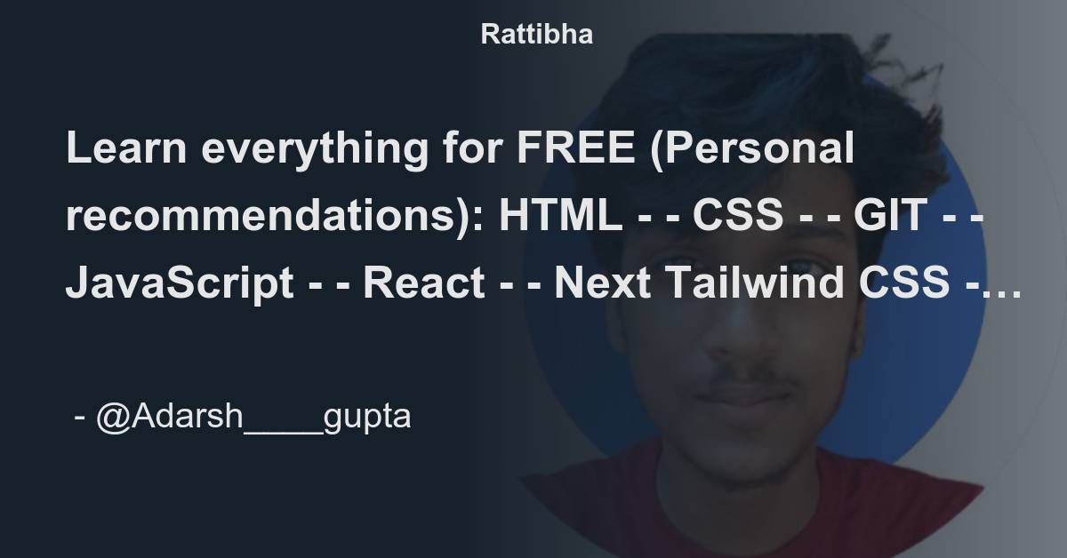 Learn everything for FREE (Personal recommendations): HTML -https://t.co/6J4g11ILzd -https://t ...