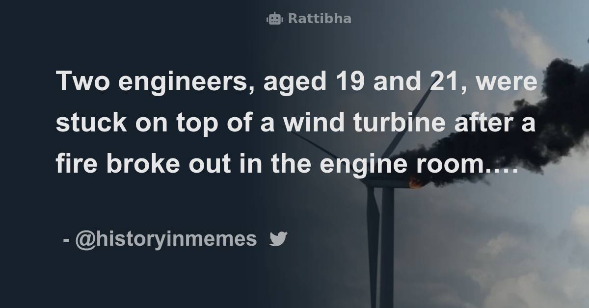 Two Engineers Aged 19 And 21 Were Stuck On Top Of A Wind Turbine