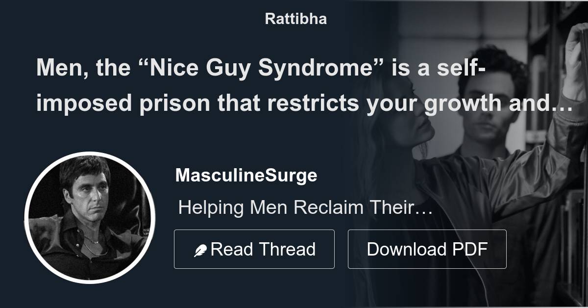 Men, the “Nice Guy Syndrome” is a self-imposed prison that restricts ...