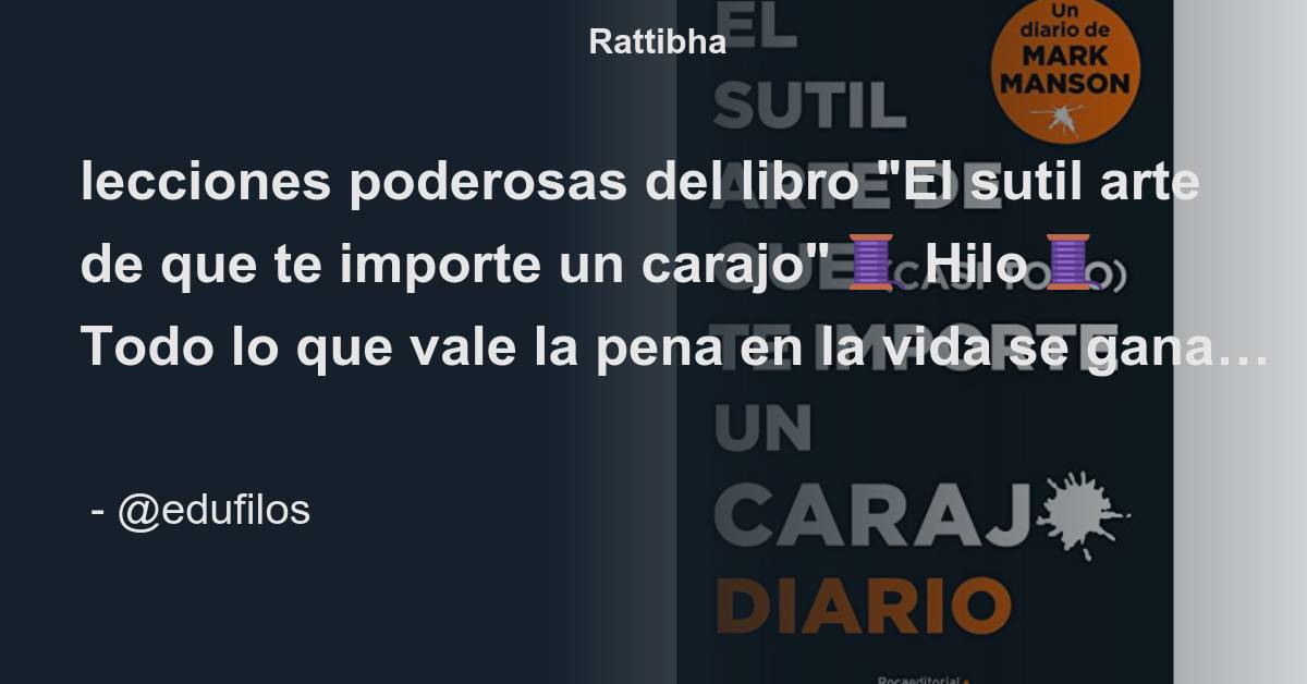 lecciones poderosas del libro "El sutil arte de que te importe un ...