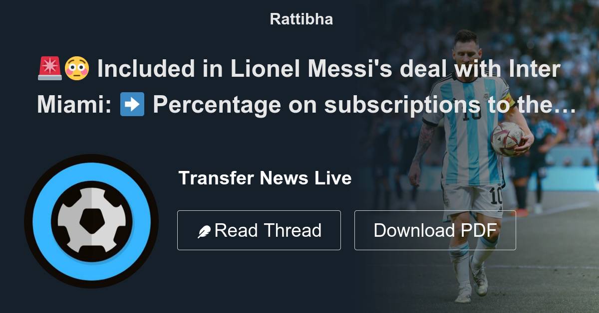 🚨😳 Included in Lionel Messi's deal with Inter Miami: ️ Percentage on ...
