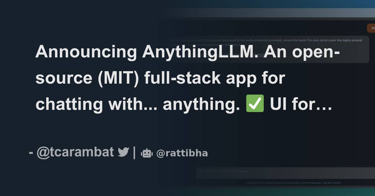 Announcing AnythingLLM. An open-source (MIT) full-stack app for ...
