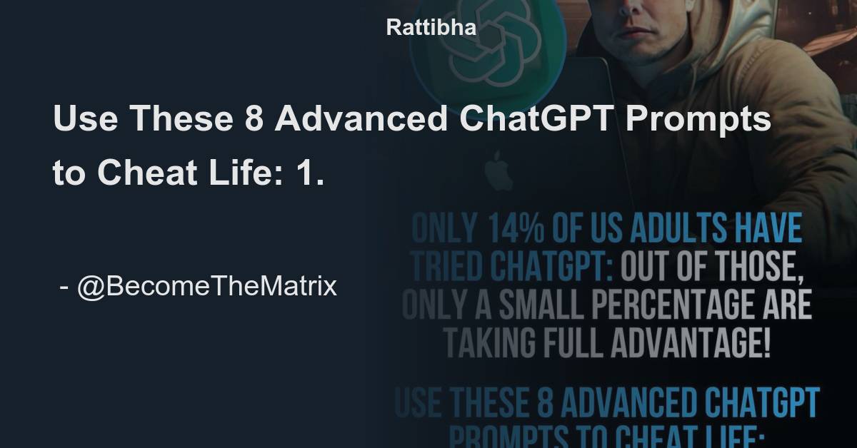 Use These 8 Advanced ChatGPT Prompts to Cheat Life: - Thread from ...