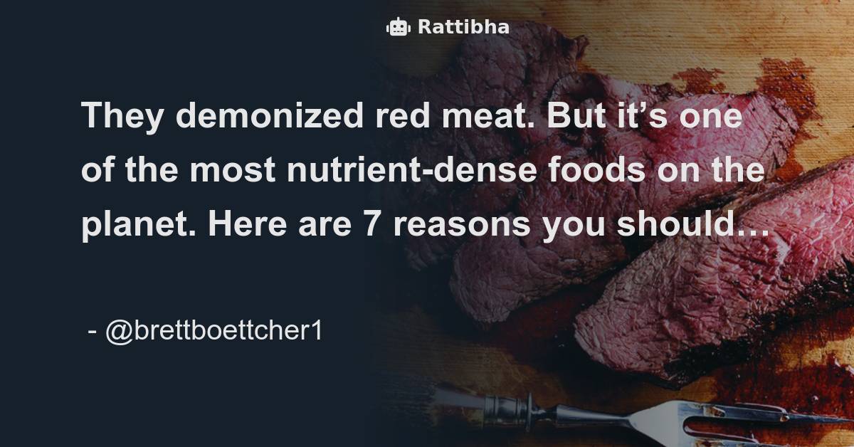 They demonized red meat. But it’s one of the most nutrient-dense foods ...