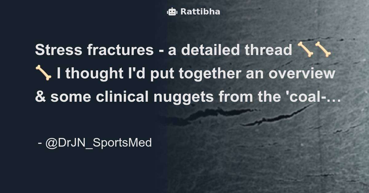 Stress fractures - a detailed thread 🦴🦴🦴 I thought I'd put together an ...
