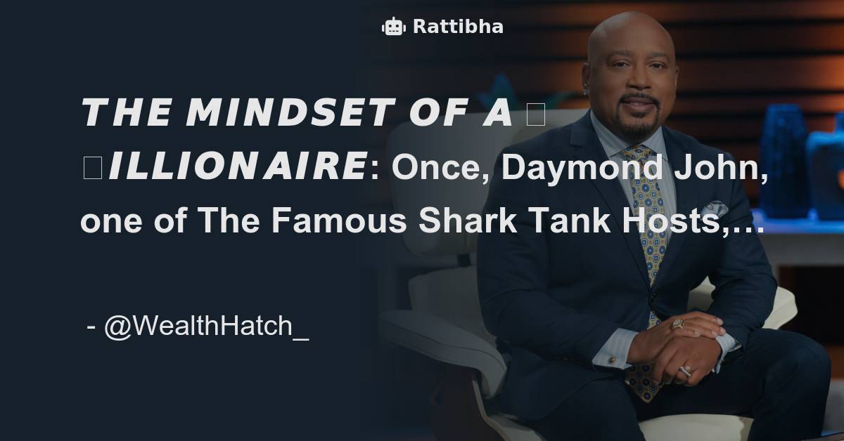 𝙏𝙃𝙀 𝙈𝙄𝙉𝘿𝙎𝙀𝙏 𝙊𝙁 𝘼 𝙈𝙄𝙇𝙇𝙄𝙊𝙉𝘼𝙄𝙍𝙀: Once, Daymond John, one of The Famous ...