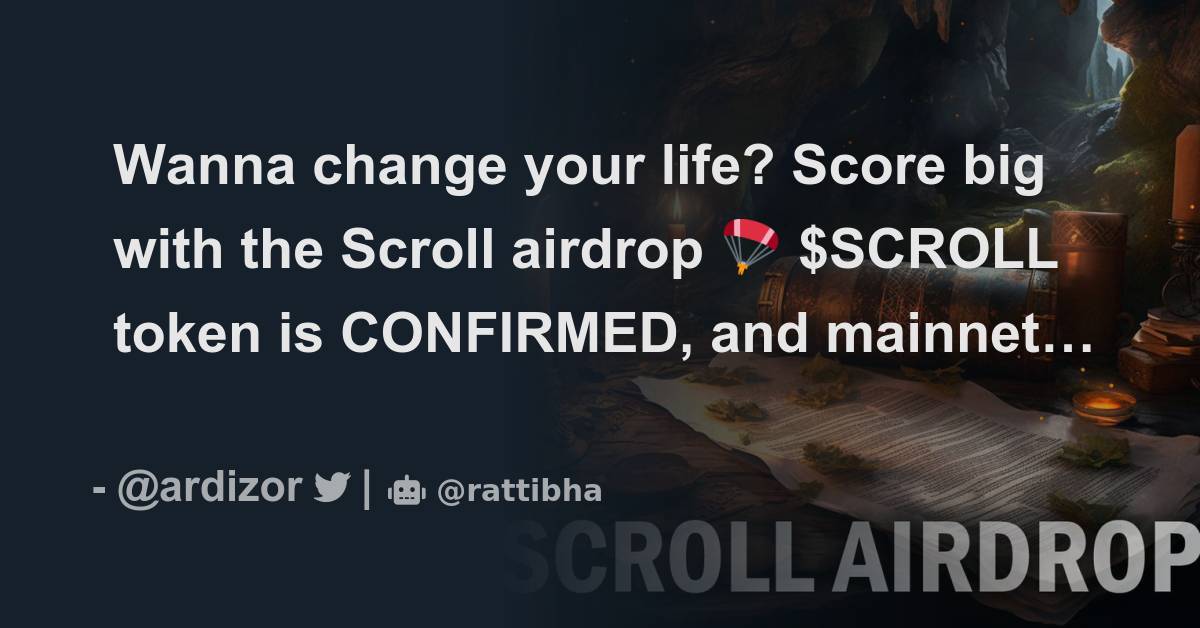 Wanna change your life? Score big with the Scroll airdrop 🪂 $SCROLL ...