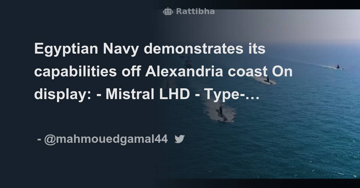 Egyptian Navy demonstrates its capabilities off Alexandria coast On ...