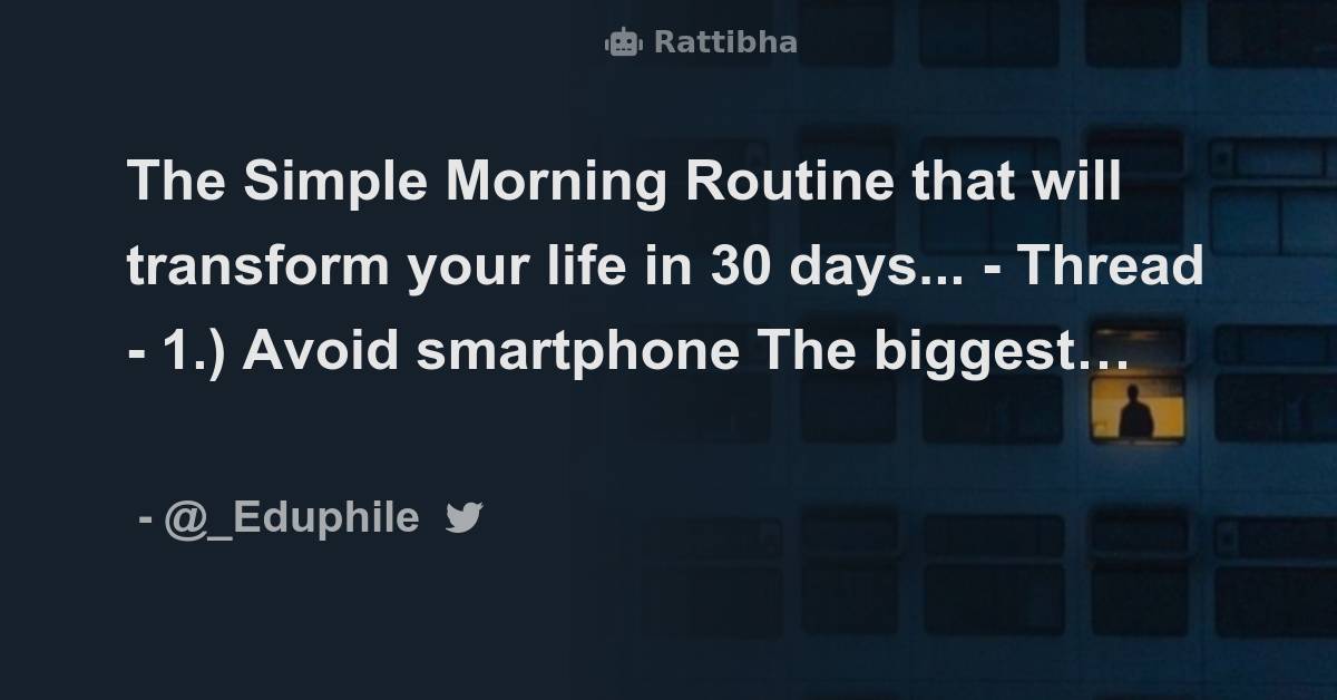 The Simple Morning Routine that will transform your life in 30 days... - Thread - - المسلسل من ...
