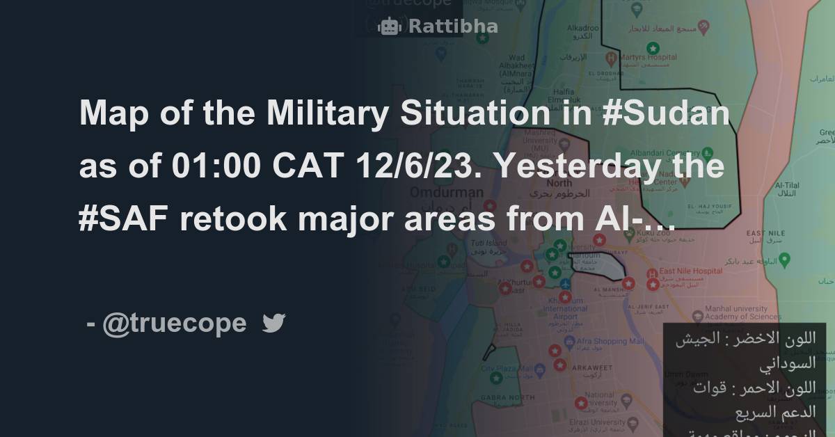Map of the Military Situation in #Sudan as of 01:00 CAT 12/6/23 ...