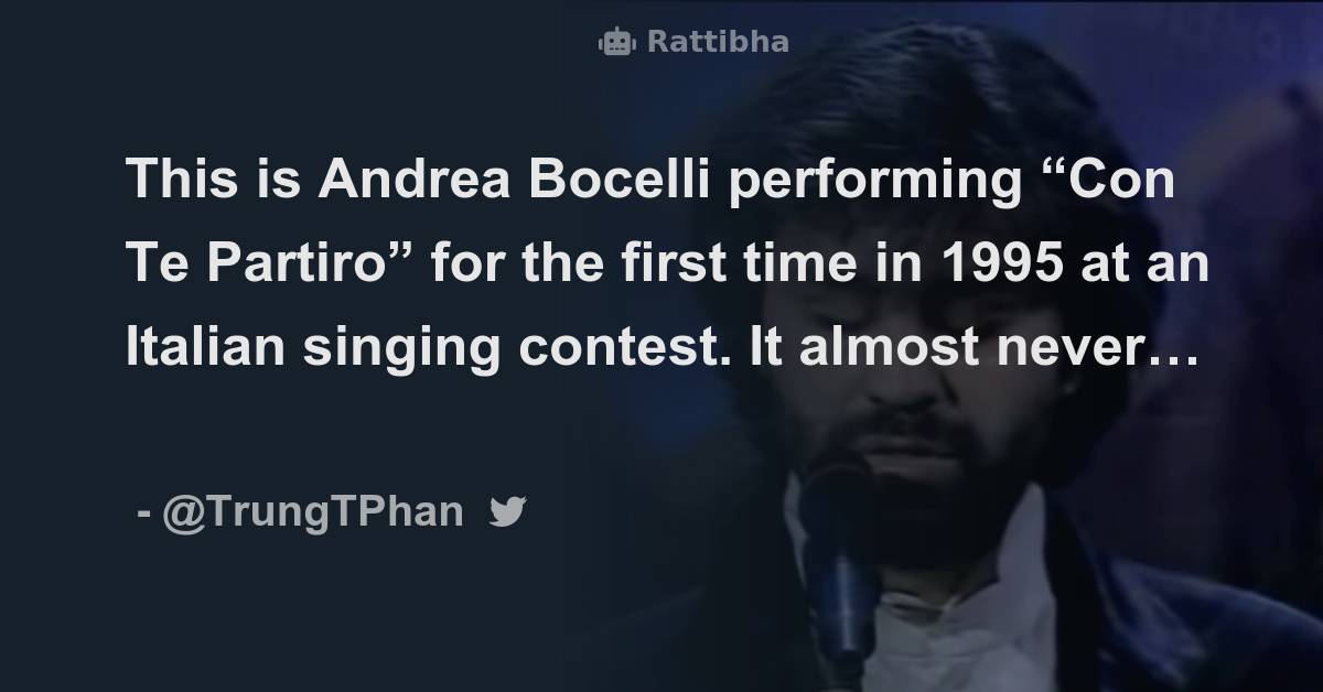 This is Andrea Bocelli performing “Con Te Partiro” for the first time in 1995 at an Italian ...